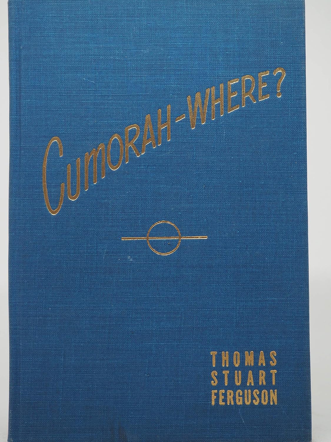 Cumorah-where?: thomas stuart ferguson: Amazon.com: Books