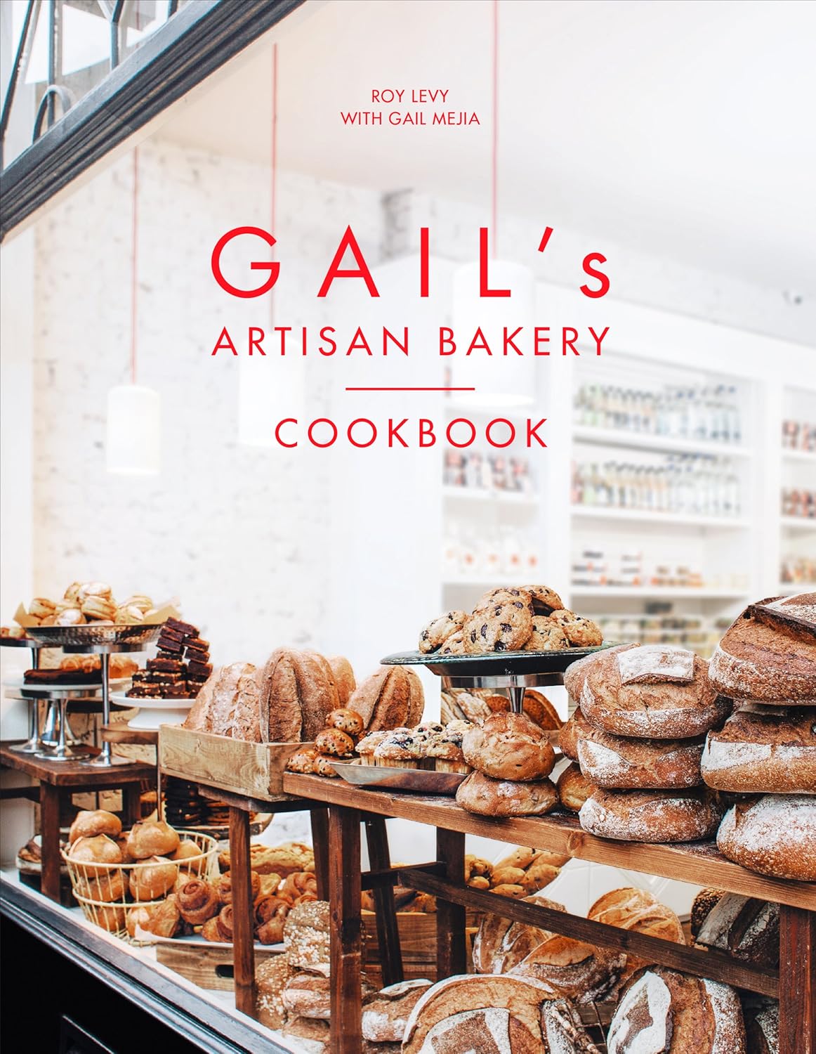 Gail's Artisan Bakery Cookbook: the stunningly beautiful cookbook from ...
