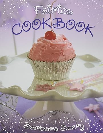 Fairies Cookbook: Beery, Barbara: 9781423602903: Amazon.com: Books