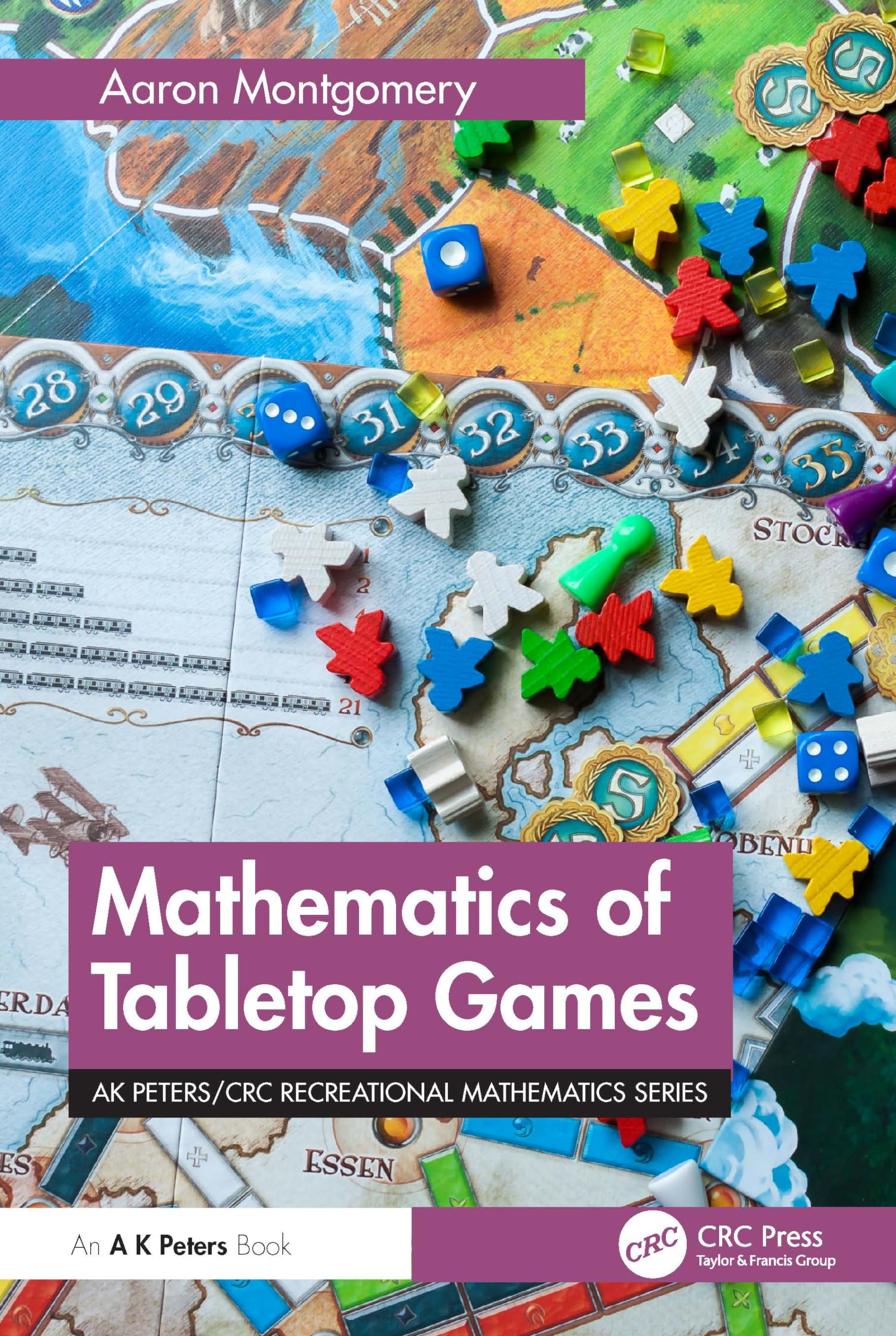 Mathematics of Tabletop Games (AK Peters/CRC Recreational Mathematics ...