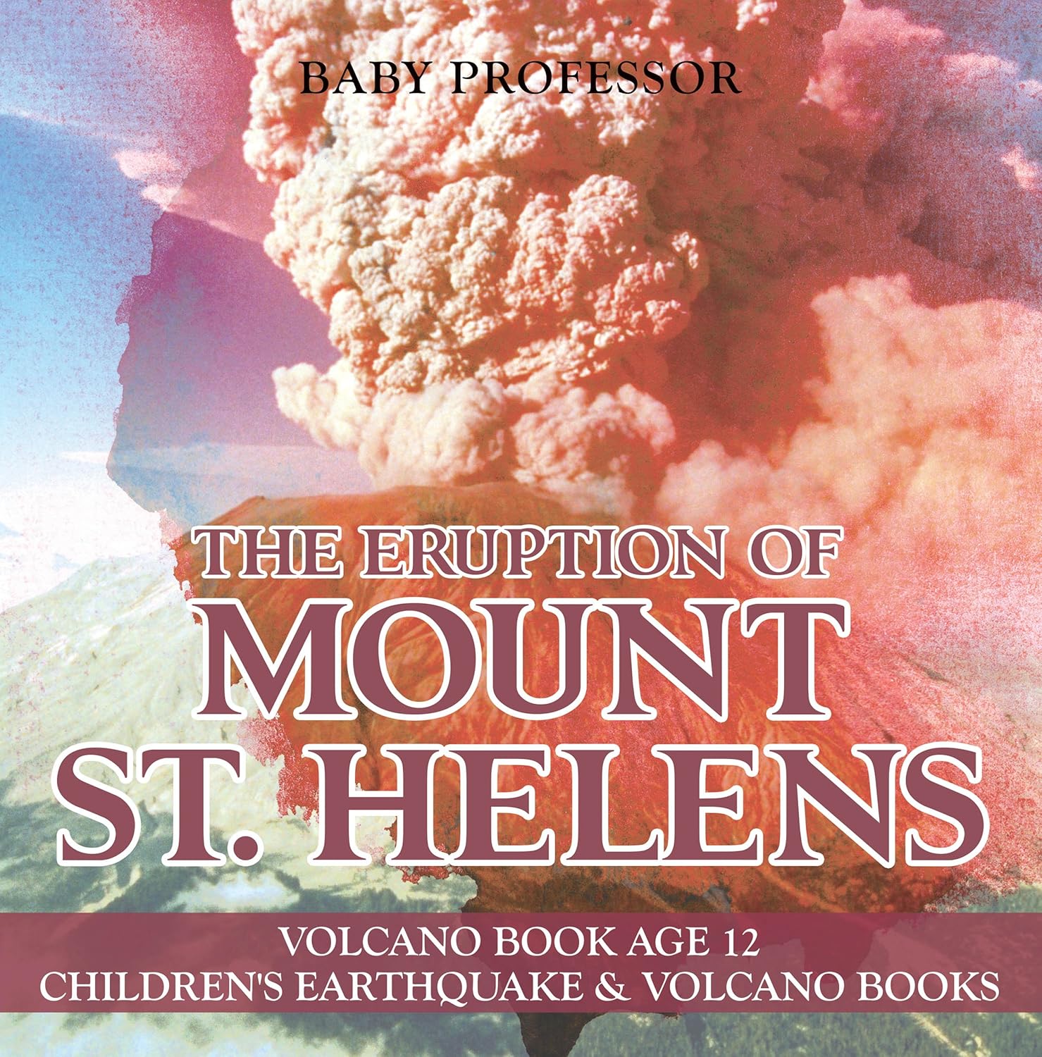 Amazon.com: The Eruption of Mount St. Helens - Volcano Book Age 12 ...