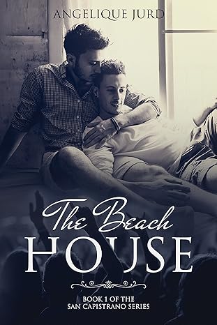The Beach House: Book 1 - The San Capistrano Series - Kindle edition by ...