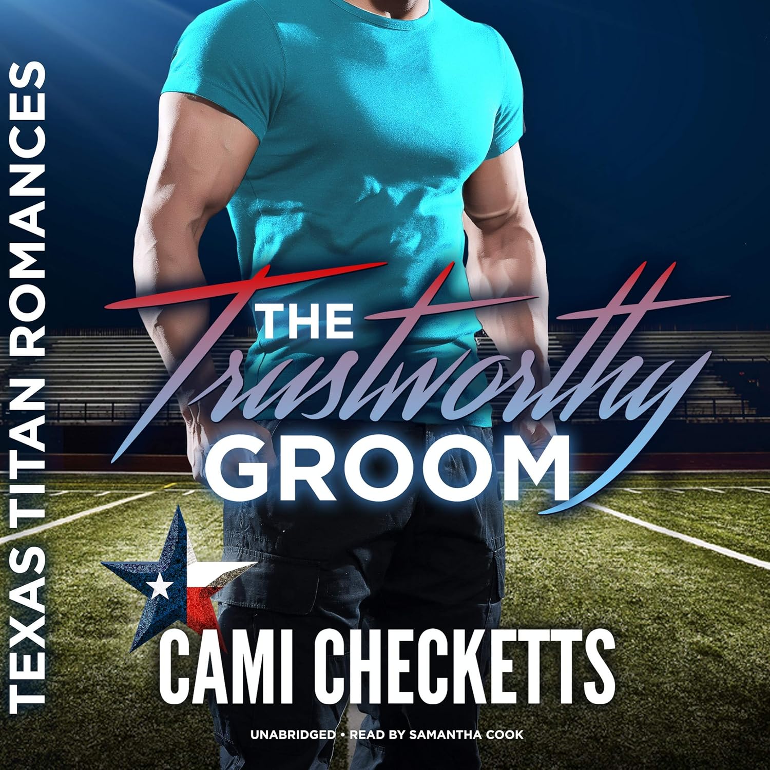 The Trustworthy Groom (The Texas Titan Romances) (The Texas Titan ...