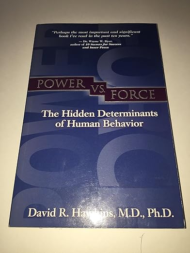 Power vs. Force: The Hidden Determinants of Human Behavior: Amazon.co ...