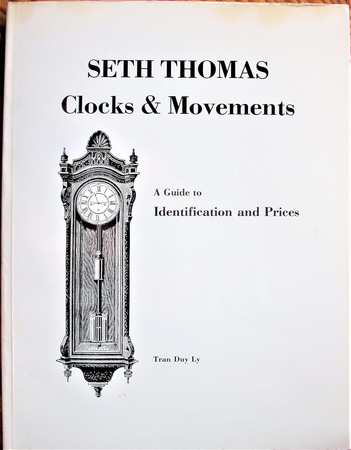 Seth Thomas Clocks and Movements: A Guide to Identification and Prices ...