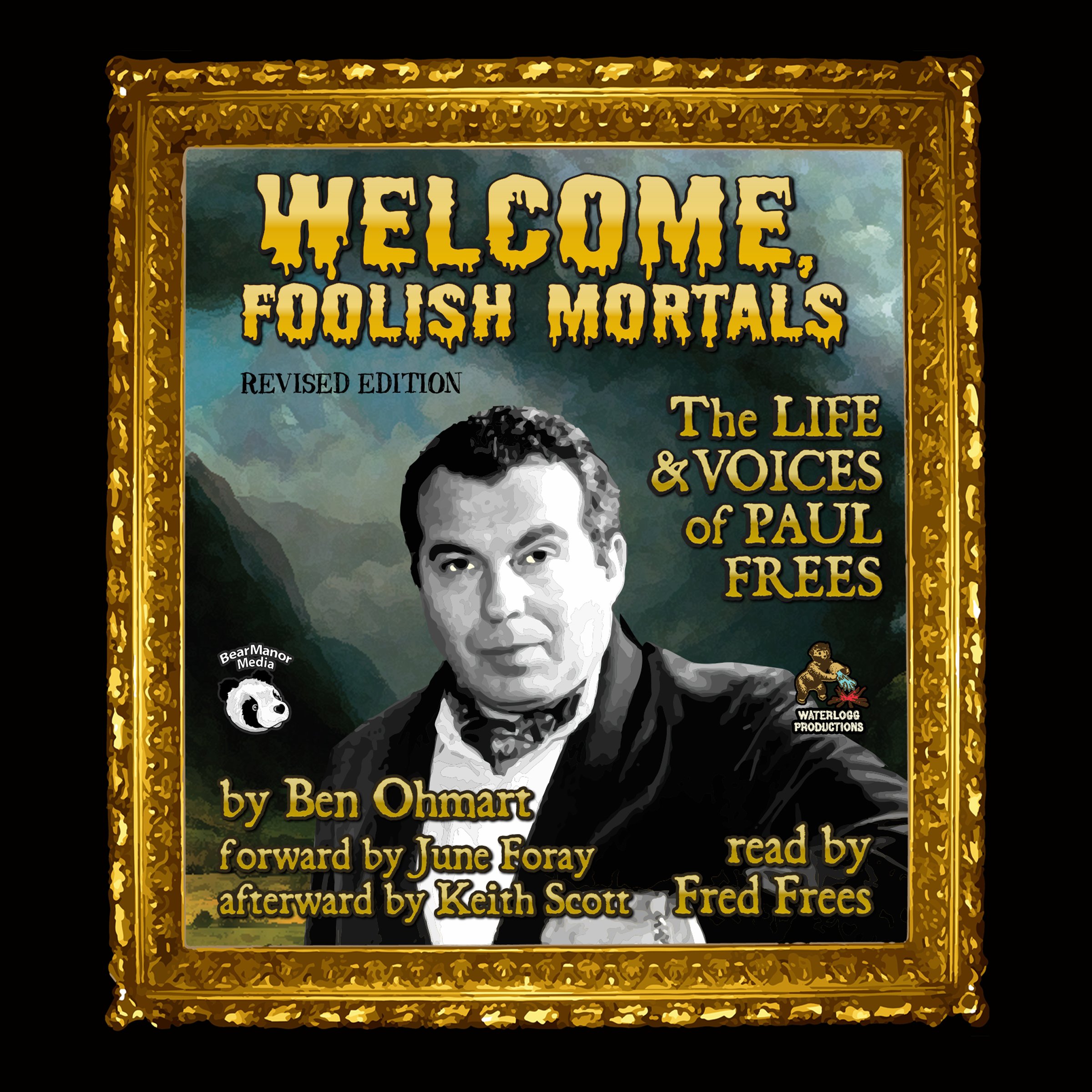 Welcome, Foolish Mortals, Revised Edition: The Life and Voices of Paul ...
