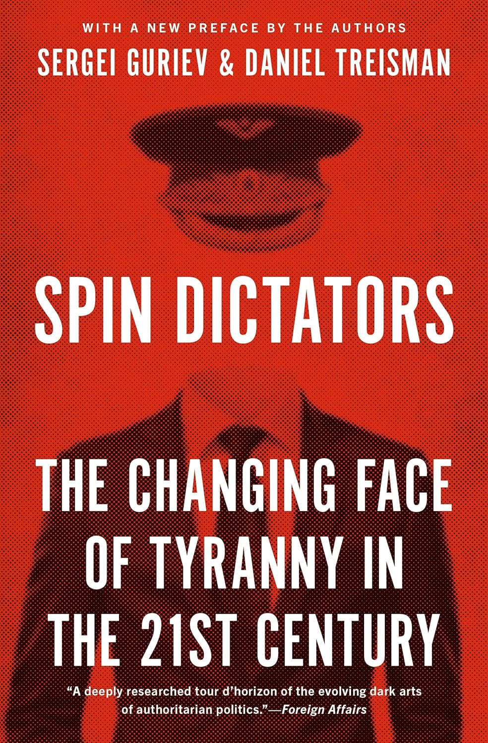 Spin Dictators: The Changing Face of Tyranny in the 21st Century ...