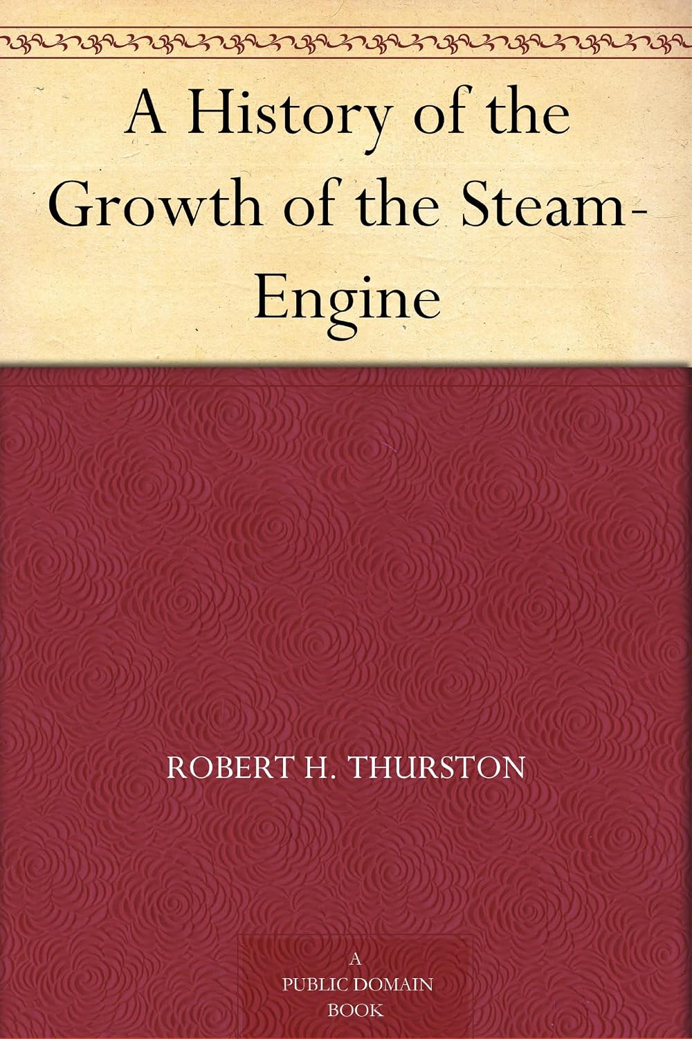 Amazon.com: A History of the Growth of the Steam-Engine eBook ...