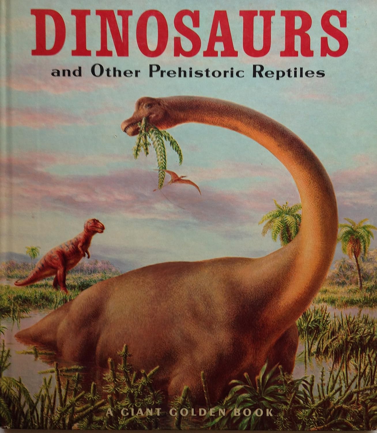 Giant Golden Book of Dinosaurs and Prehistoric: Watson: 9780307607645 ...