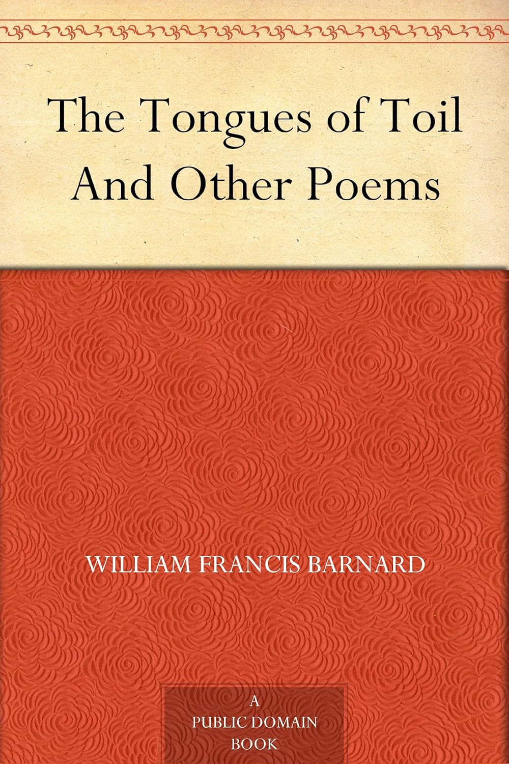 The Tongues of Toil And Other Poems - Kindle edition by Barnard ...