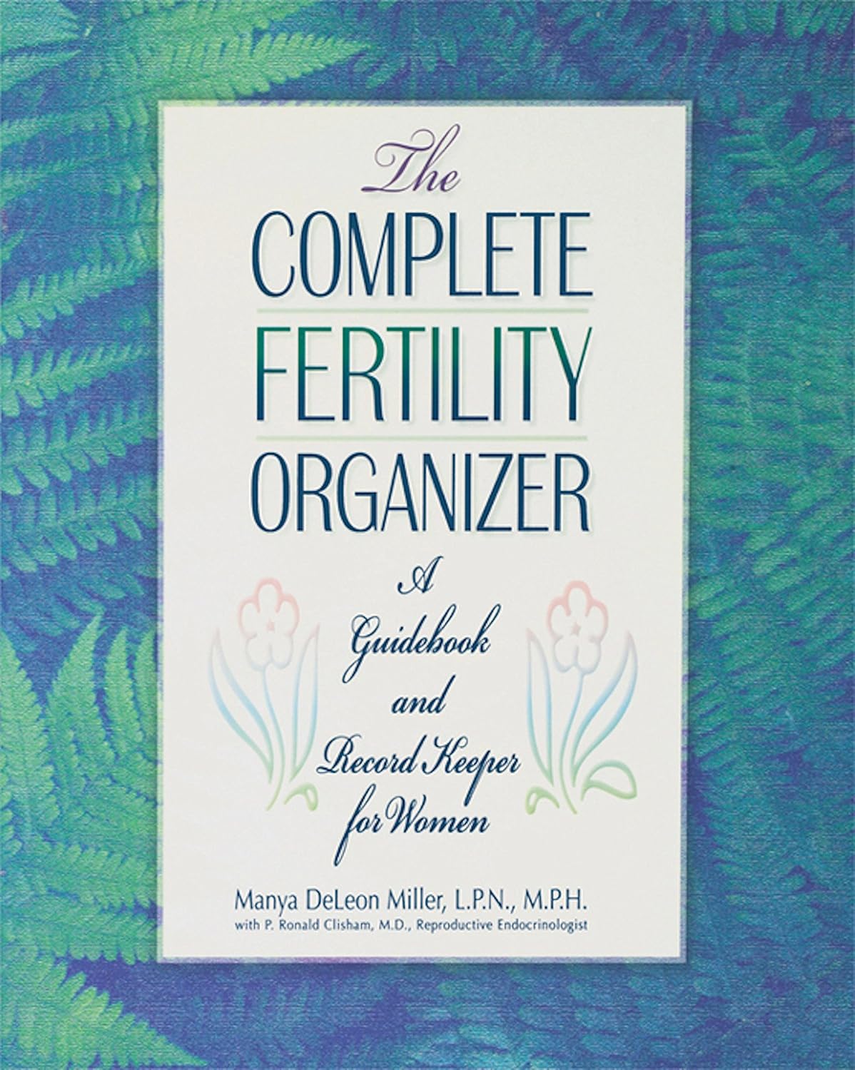 The Complete Fertility Organizer: A Guidebook and Record Keeper for ...