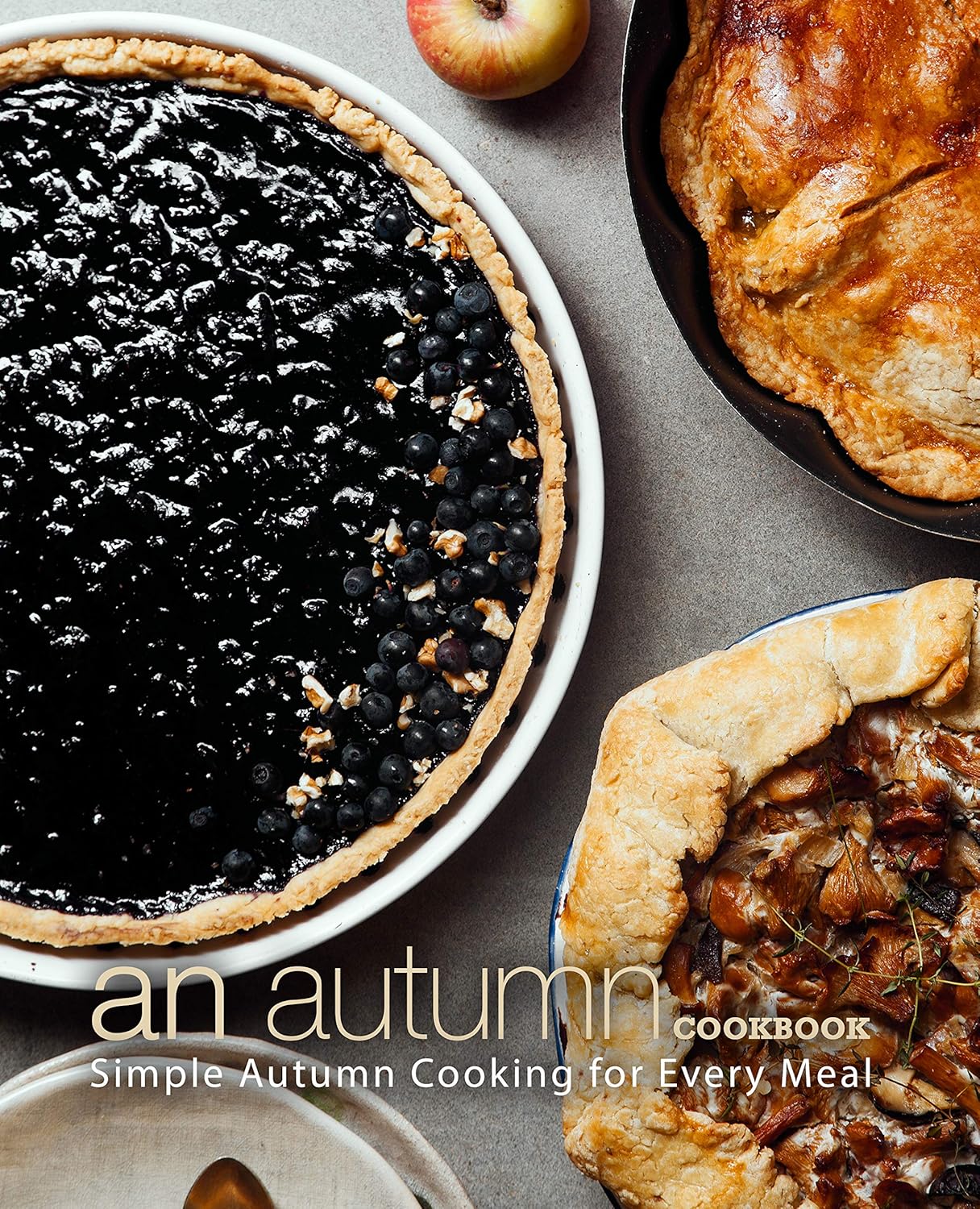 An Autumn Cookbook: Simple Autumn Cooking for Every Meal - Kindle ...