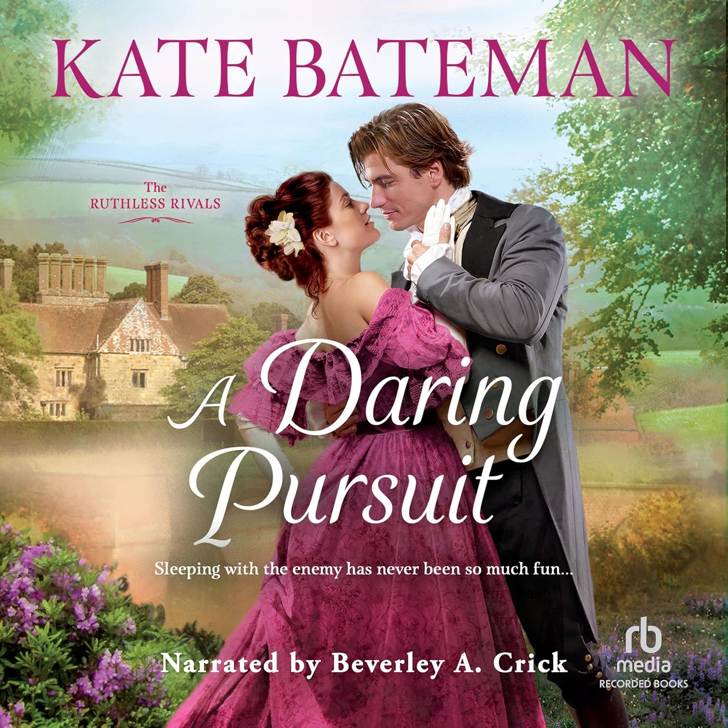 A Daring Pursuit (The Ruthless Rivals Series): Kate Bateman ...