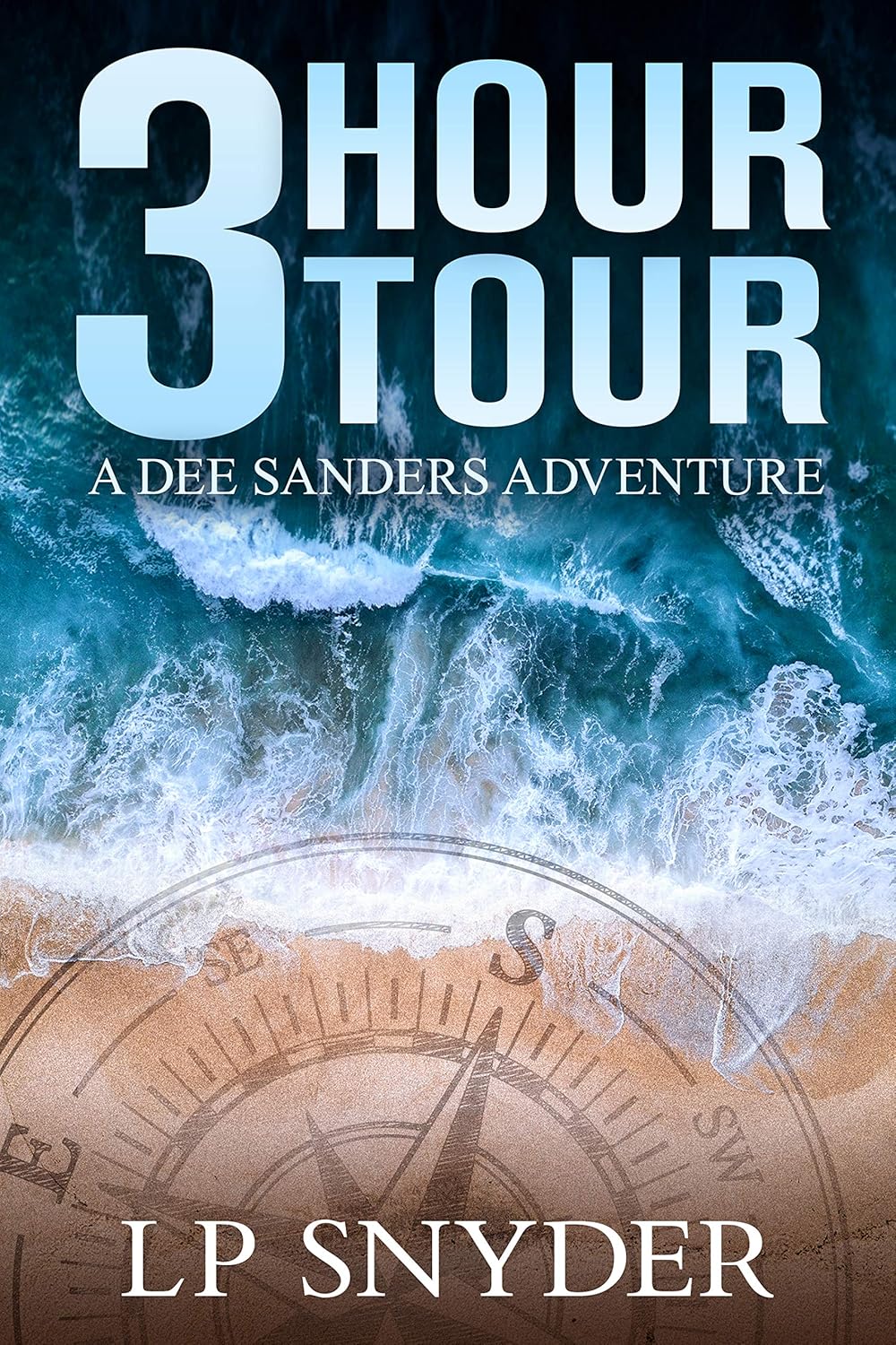 3 Hour Tour (Dee Sanders Book 1) eBook : Snyder, LP: Amazon.co.uk ...