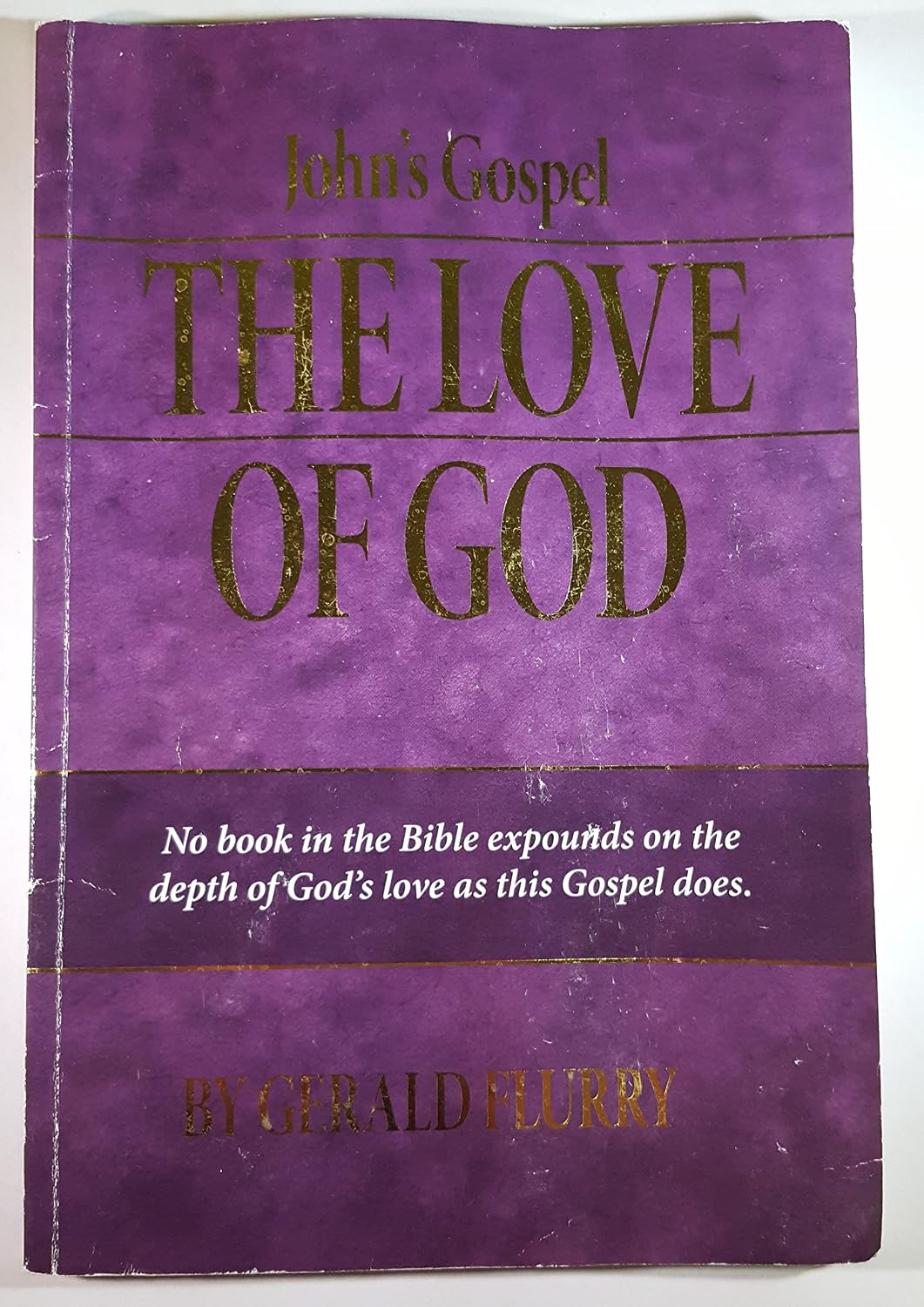 John's Gospel:The Love of God: Gerald Flurry: Amazon.com: Books
