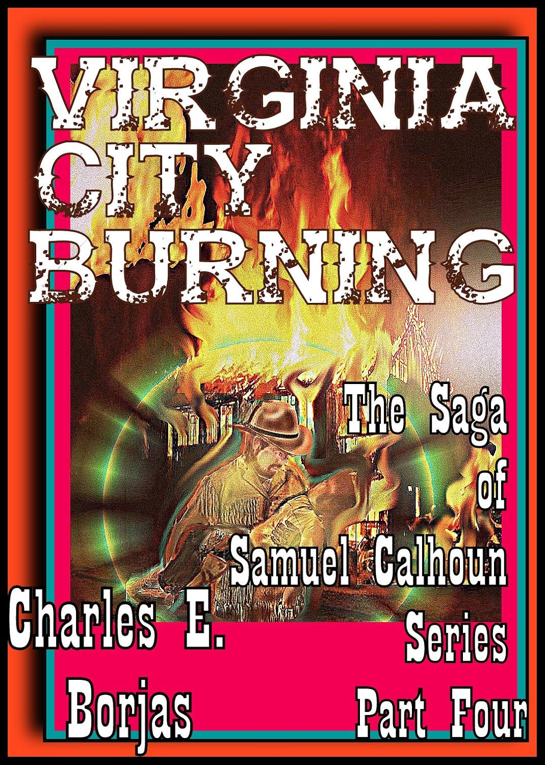 Virginia City Burning: (The Saga of Samuel Calhoun Series Part Four ...