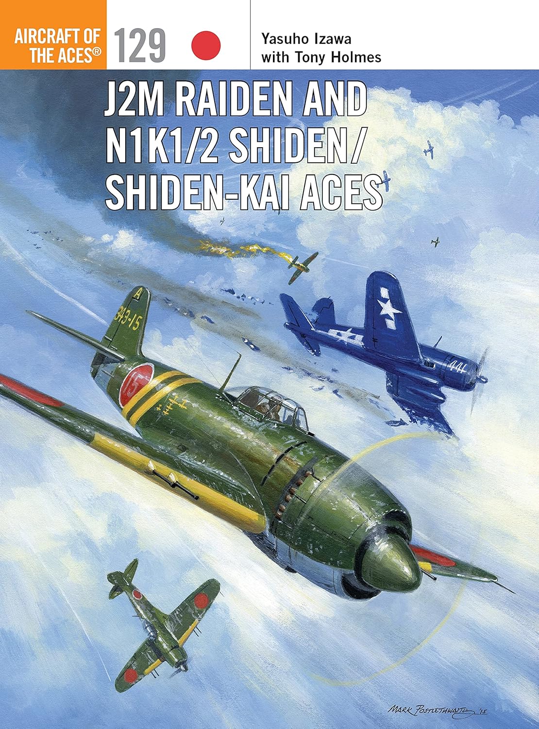 J2M Raiden and N1K1/2 Shiden/Shiden-Kai Aces (Aircraft of the Aces, 129 ...