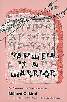 Yahweh Is A Warrior (Christian Peace Shelf): Millard C. Lind, John H ...
