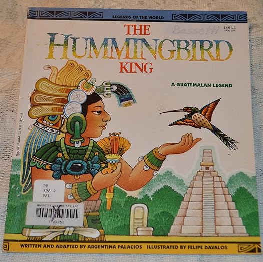 The Hummingbird King: A Guatemalan Legend (Legends of the World ...