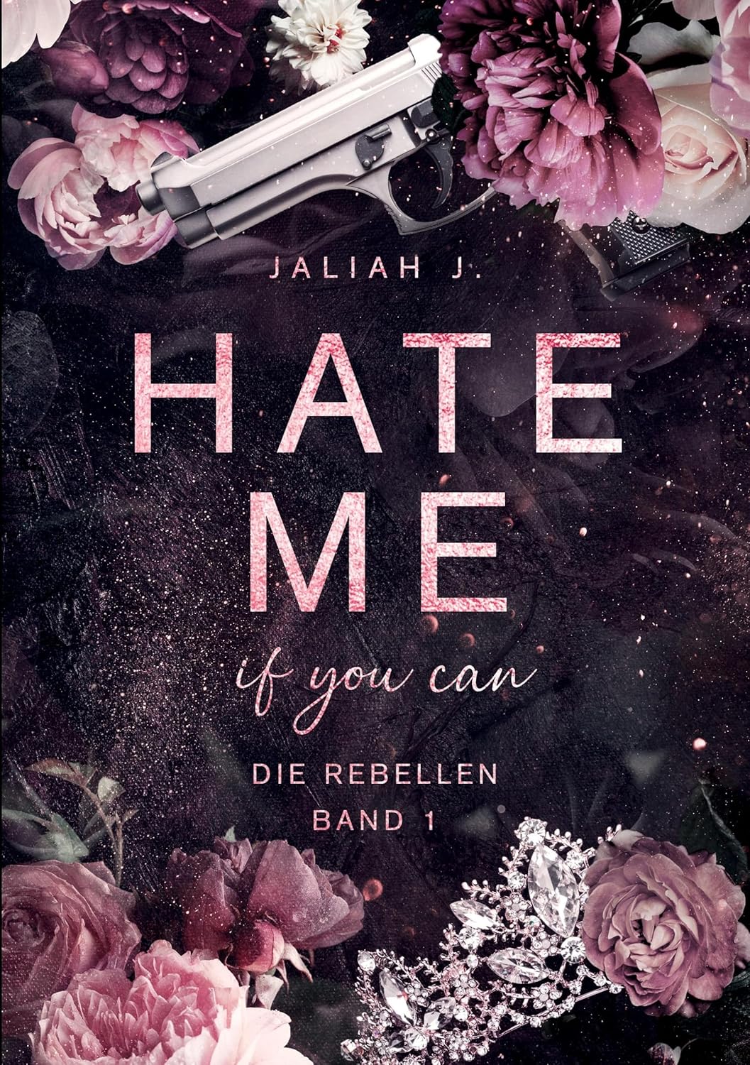 Amazon.co.jp: HATE ME if you can: Die Rebellen Band 1 : J., Jaliah ...