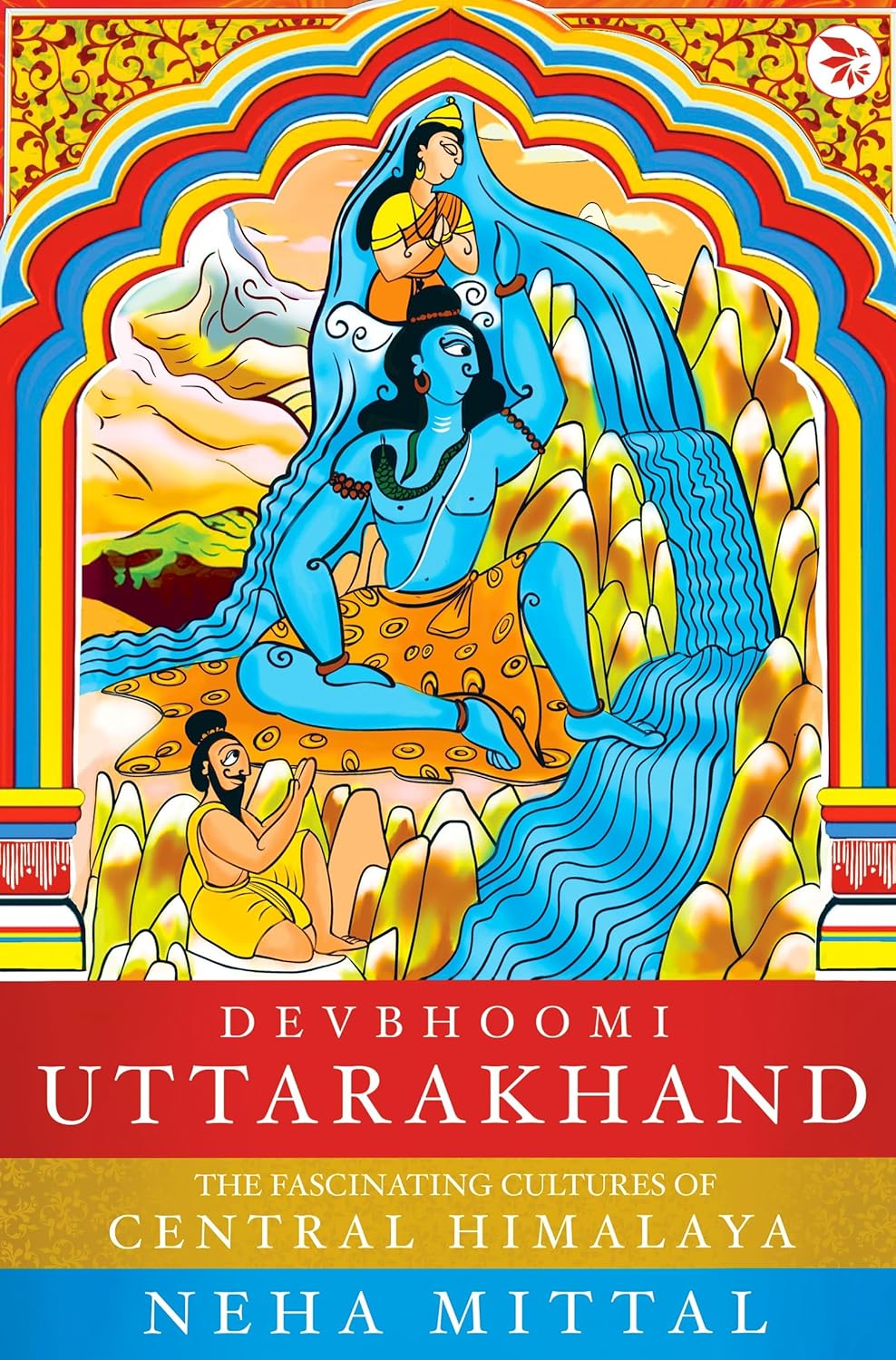 Devbhoomi Uttarakhand: Neha Mittal: 9788196318482: Amazon.com: Books