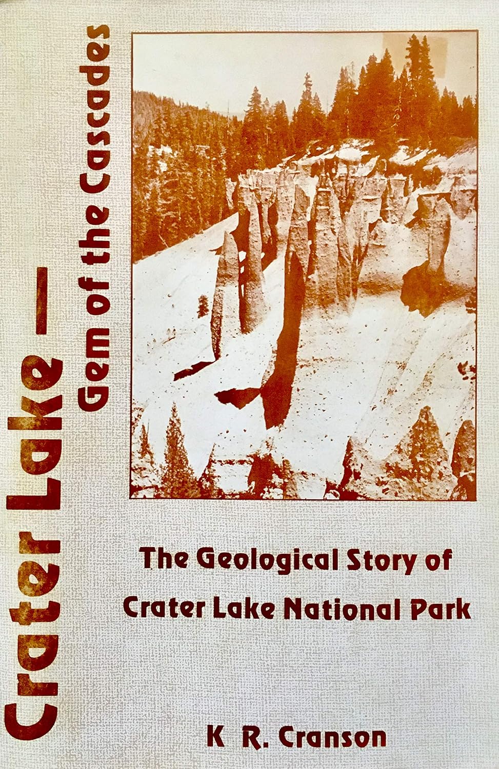 Crater Lake: Gem of the Cascades (The Geological Story of Crater Lake ...