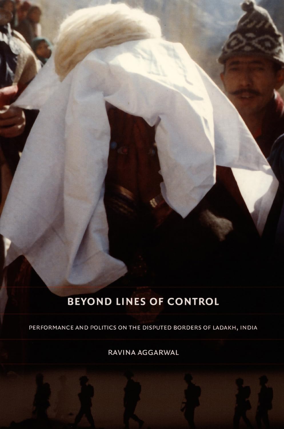 Beyond Lines of Control: Performance and Politics on the Disputed ...