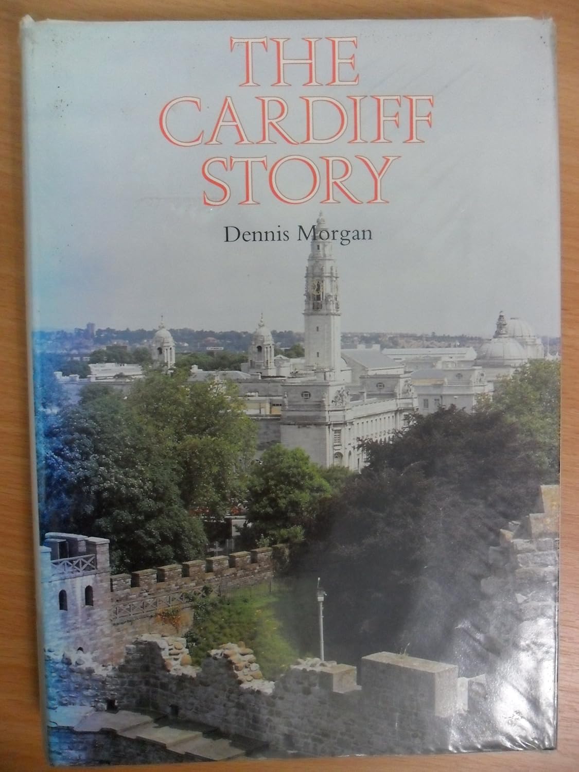 The Cardiff Story: A History of the City from its Earliest Times to the ...