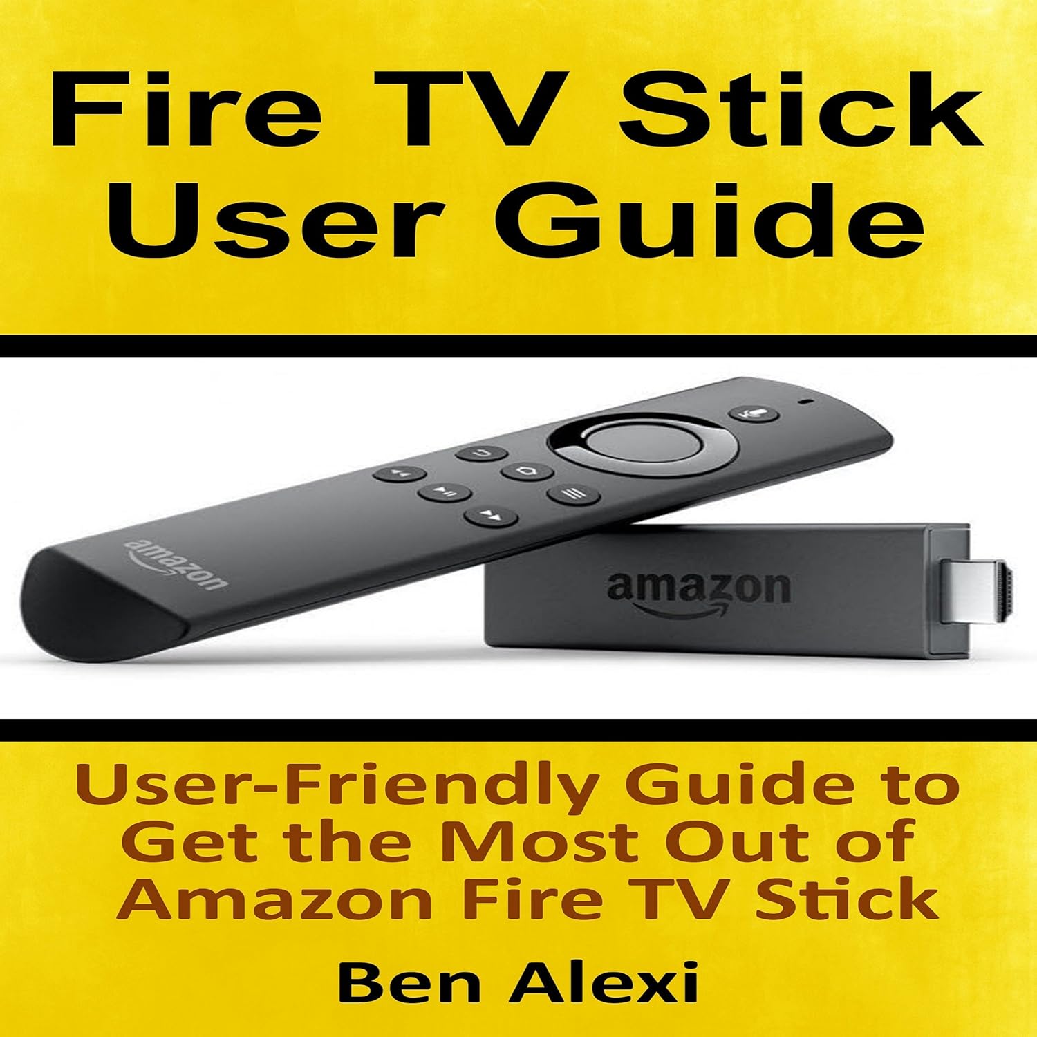 Amazon.com: Fire TV Stick User Guide: User-Friendly Guide to Get the ...