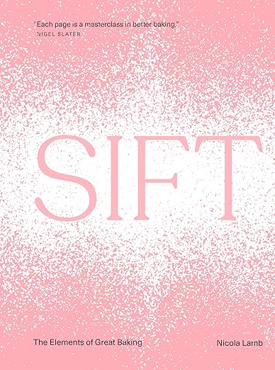 Sift: The Elements of Great Baking - Kindle edition by Lamb, Nicola ...