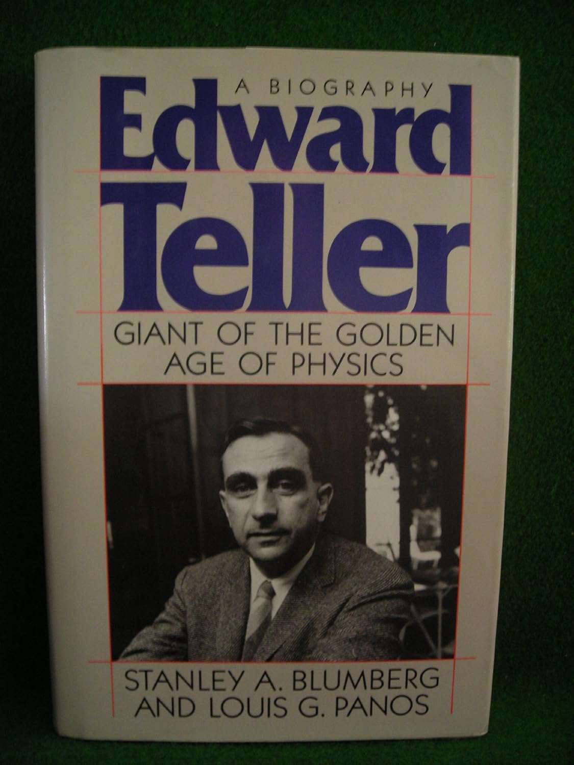 Edward Teller: Giant of the Golden Age of Physics: Blumberg, Stanley A ...