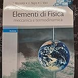 Elementi di Fisica. Meccanica e Termodinamica : Mazzoldi, Paolo, Nigro, Massimo, Voci, Cesare ...