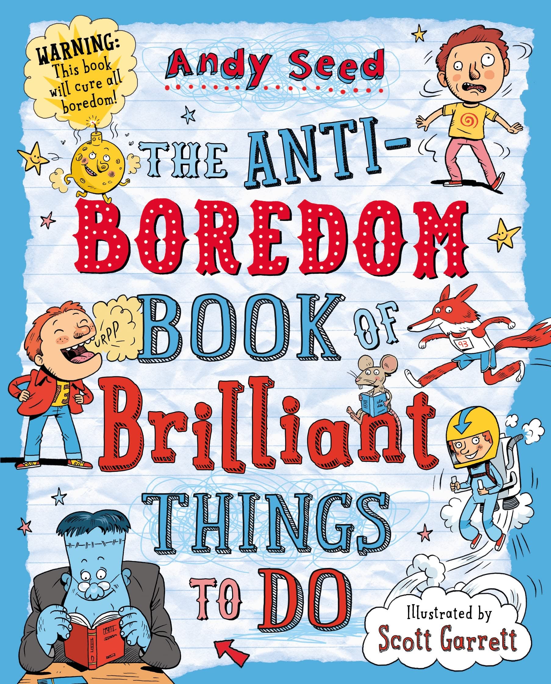 The Anti-boredom Book of Brilliant Things To Do: Seed, Andy ...