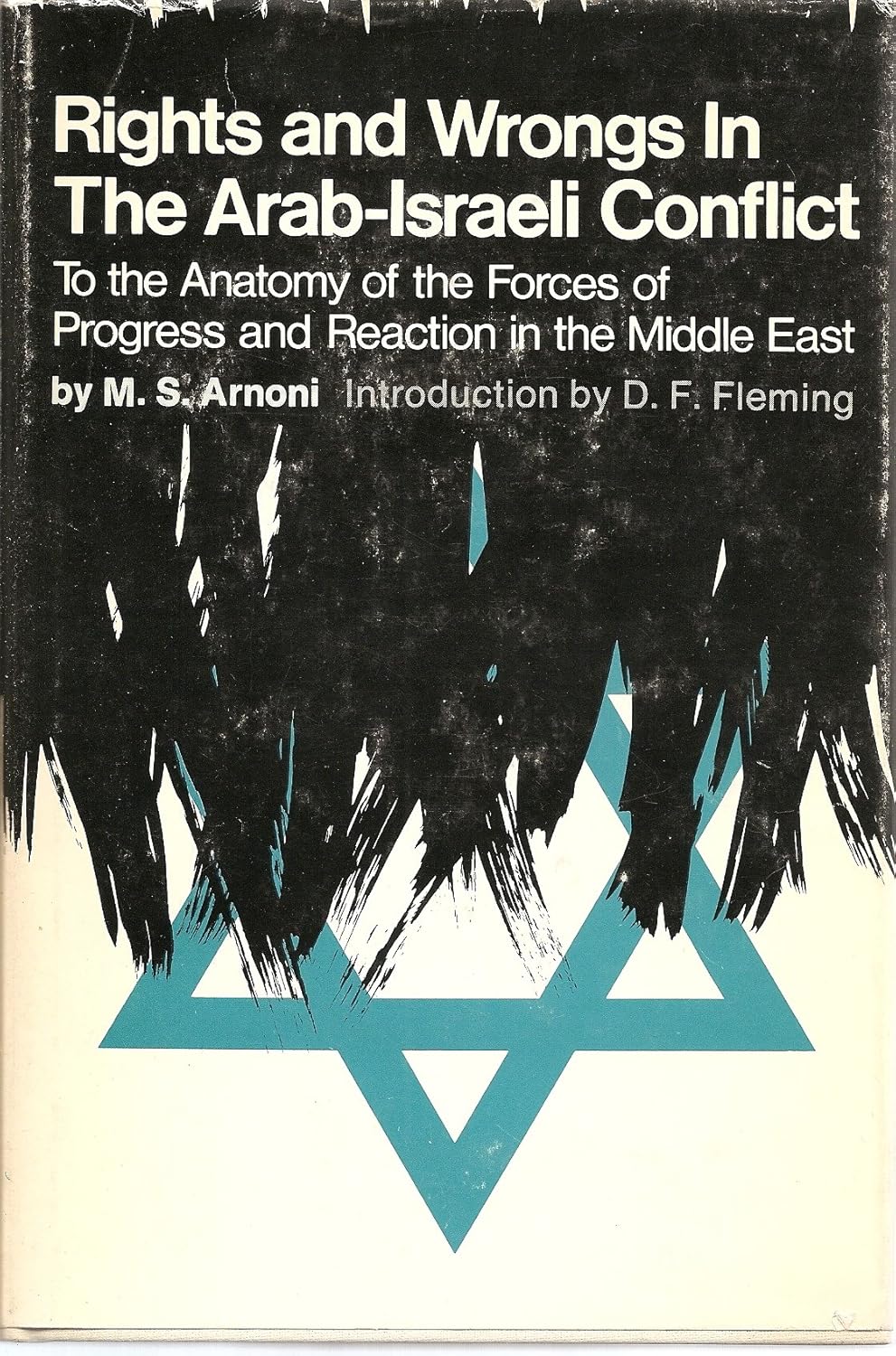 Rights and wrongs in the Arab-Israeli conflict; to the anatomy of ...
