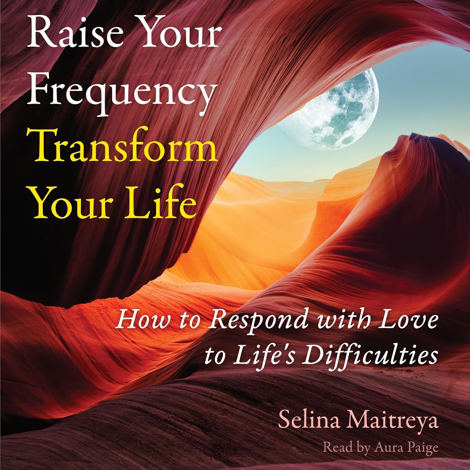 Amazon.com: Raise Your Frequency, Transform Your Life: How to Respond ...