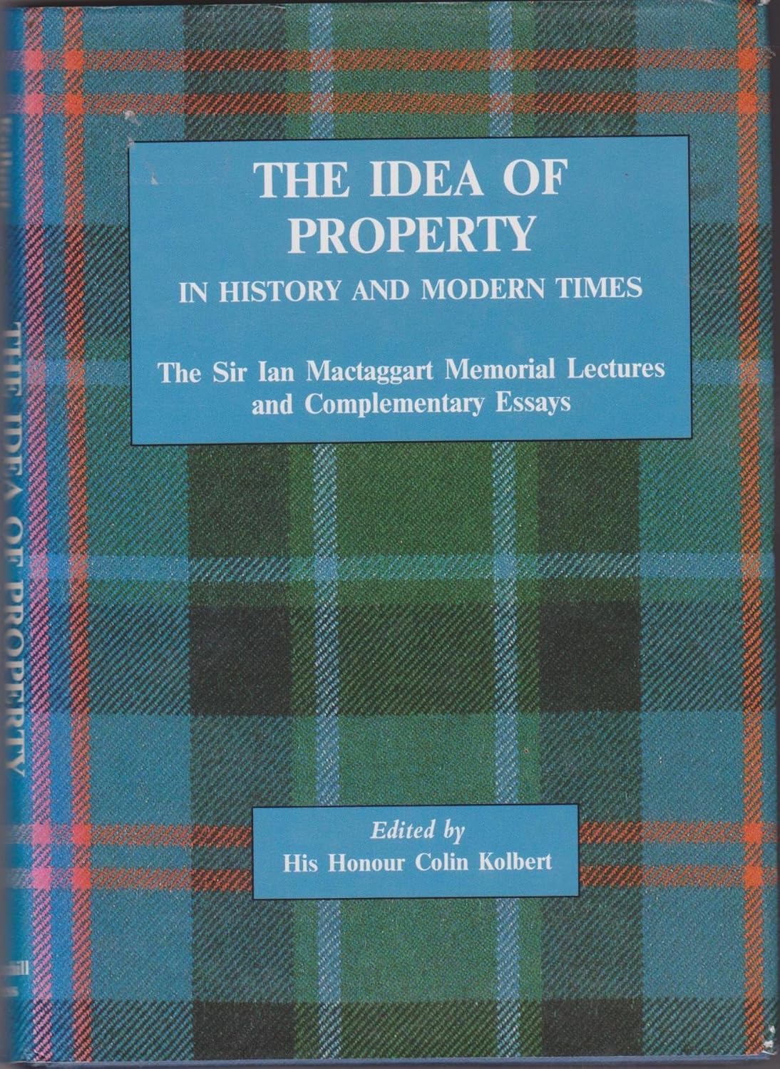 The idea of property: In history and modern times : the Sir Ian ...