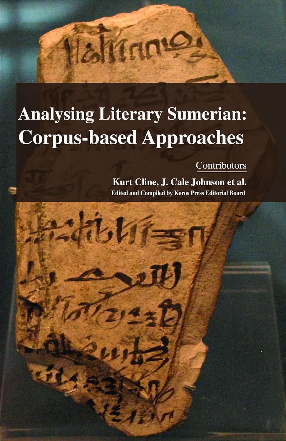 Analysing Literary Sumerian: Corpus-Based Approaches : Cline, Kurt ...