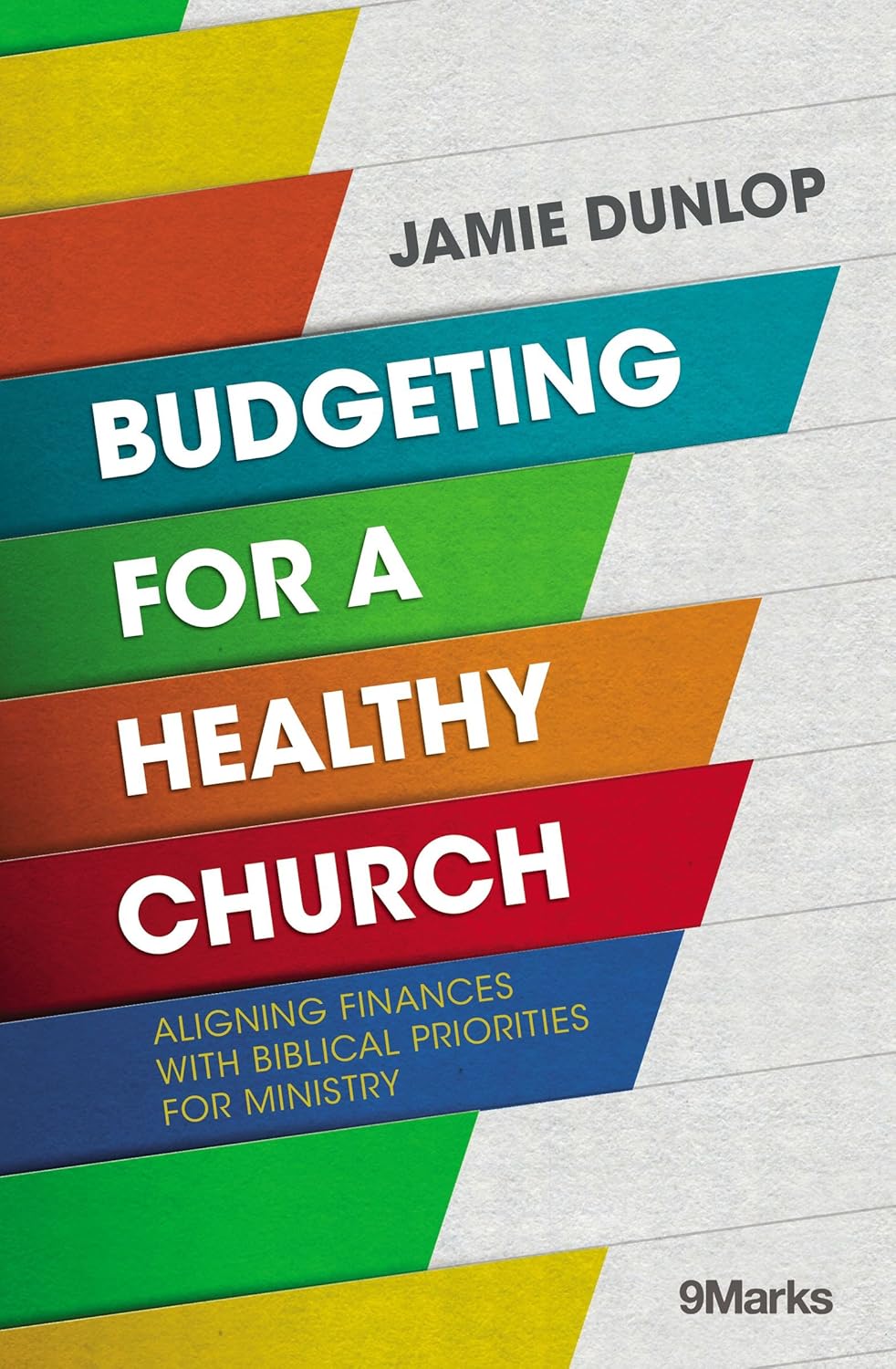 Budgeting for a Healthy Church: Aligning Finances with Biblical ...
