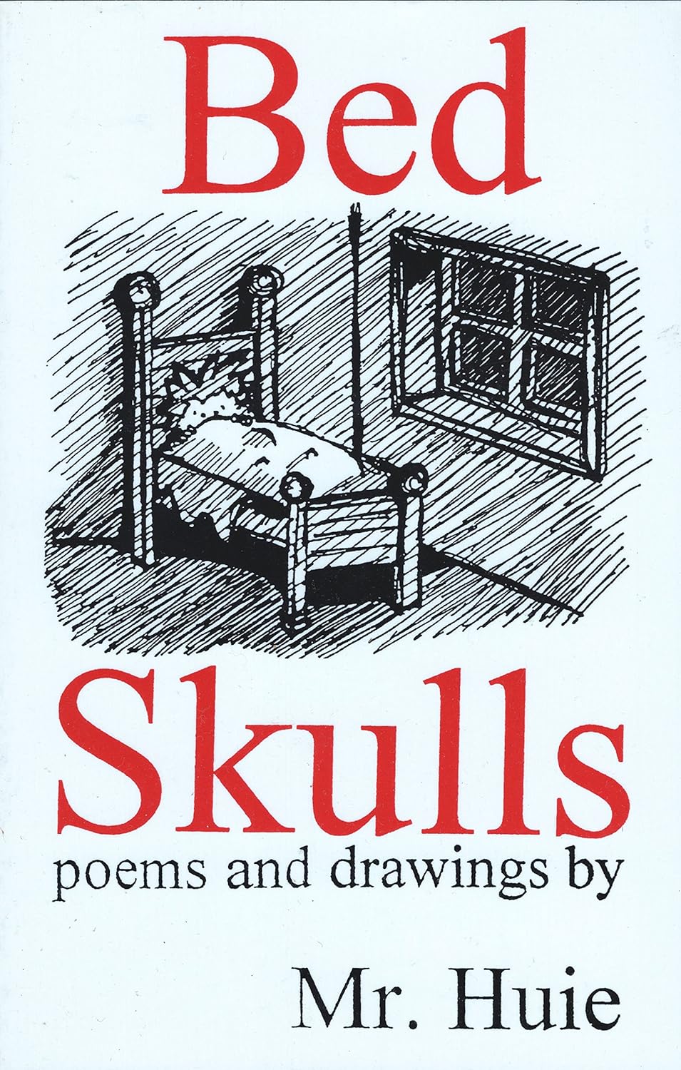 Bed Skulls: Poems and Drawings : Keith Huie: Amazon.in: Books