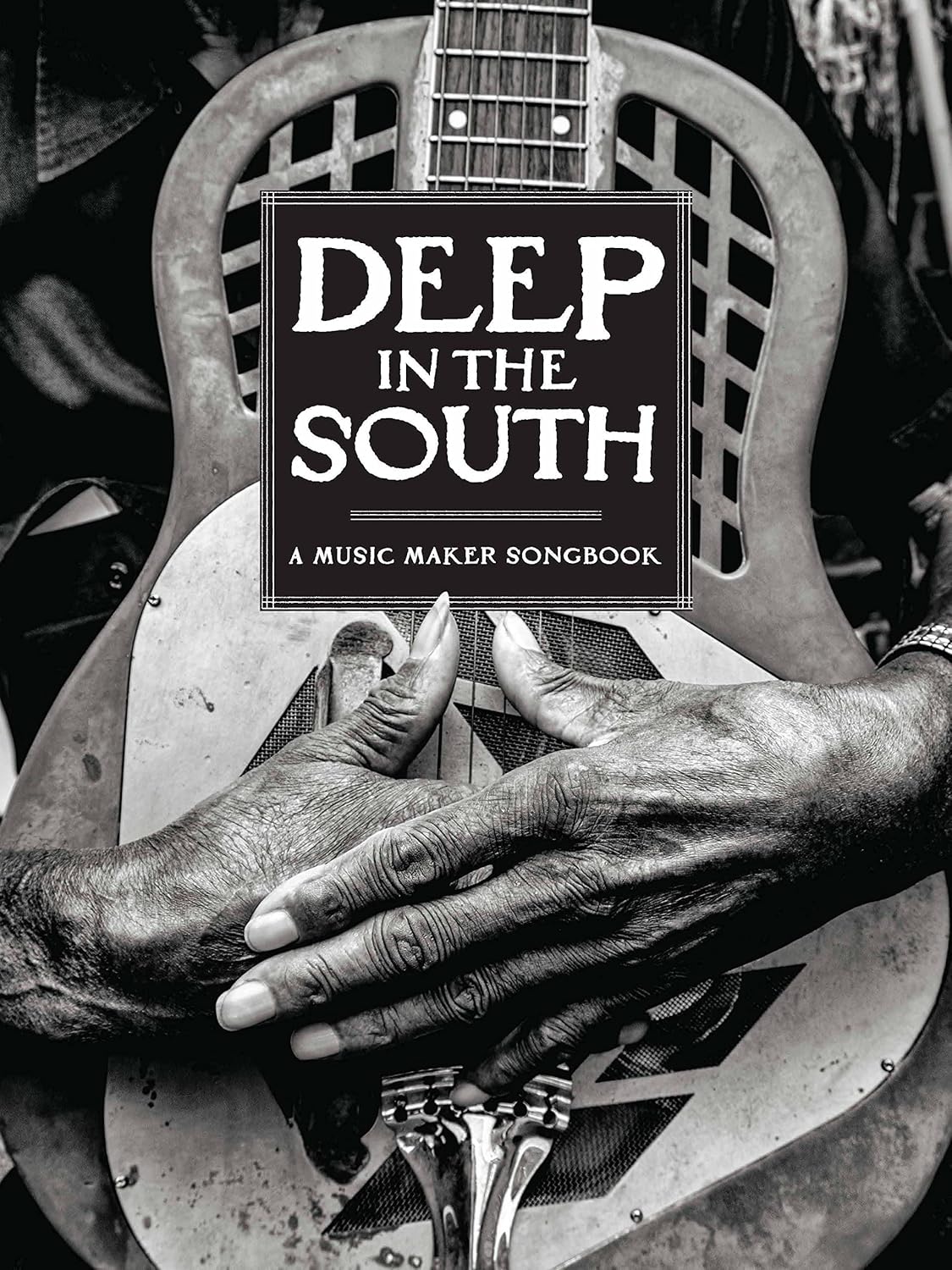 Deep In The South: A Music Maker Songbook: Chuck Reece, Timothy Duffy ...