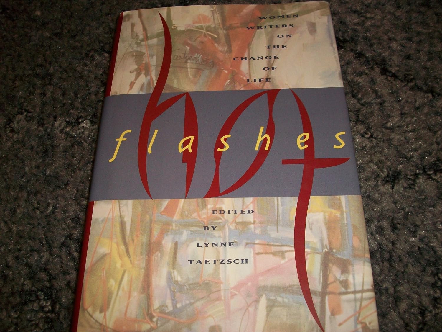 Hot Flashes: Women Writers on the Change of Life: Taetzsch, Lynne ...