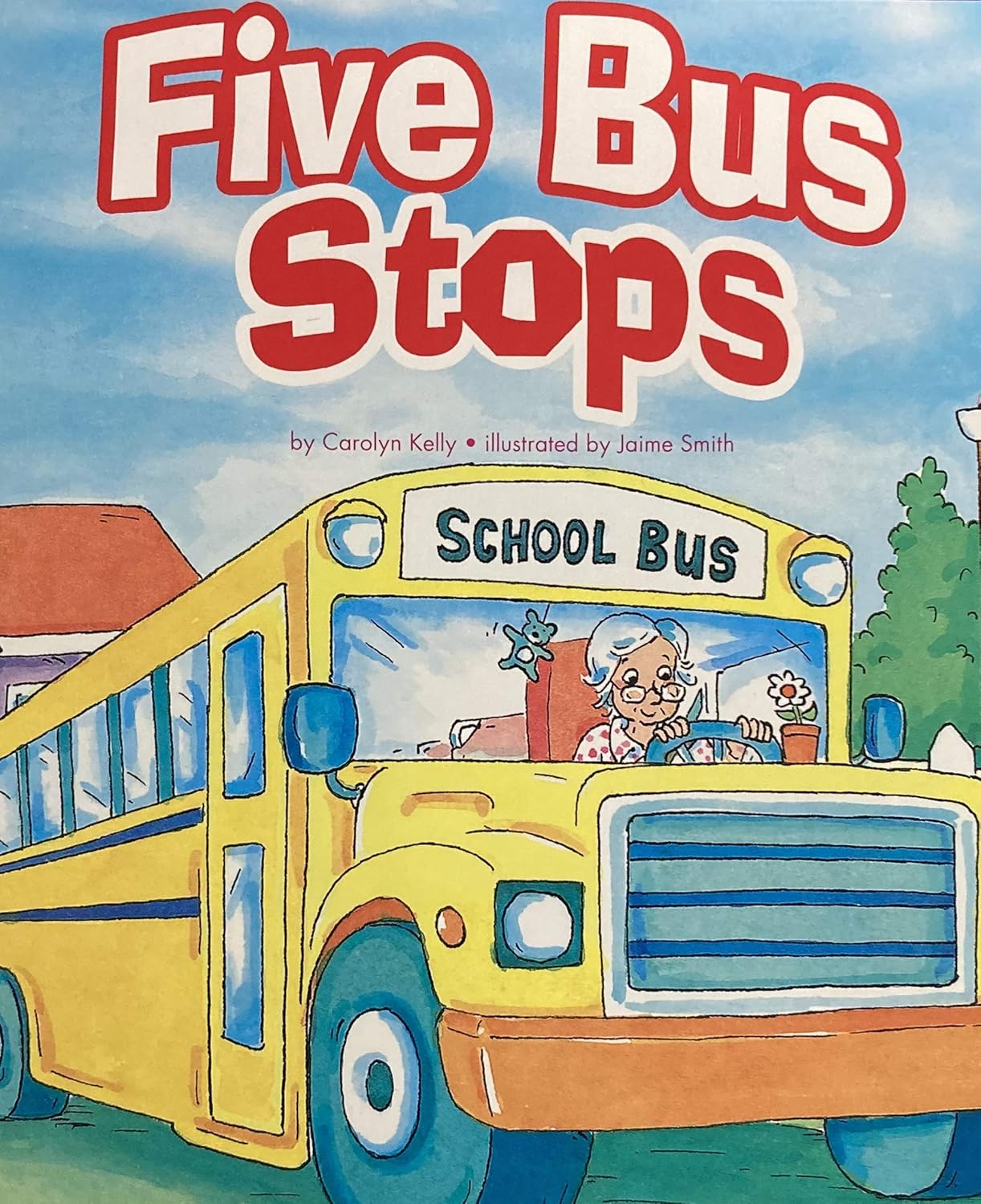 Pearson Kindergarten Student Reader 4.4: FIVE BUS STOPS: Carolyn Kelly ...
