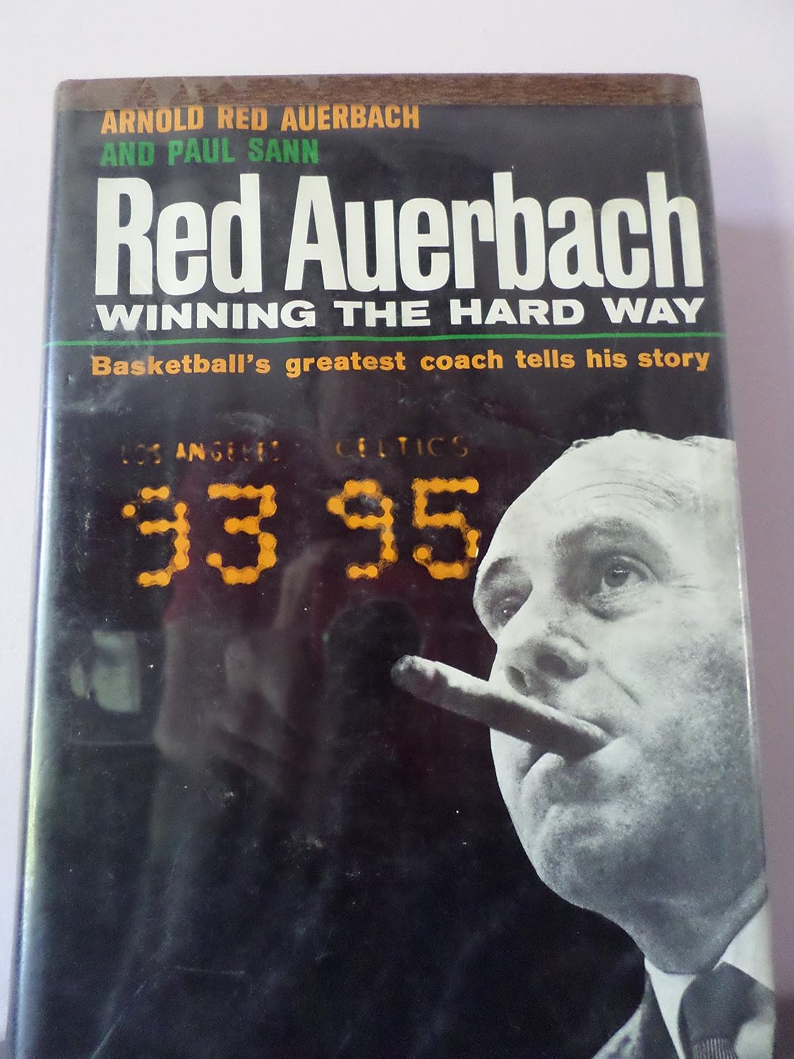 Red Auerbach: Winning the hard way,: Auerbach, Arnold Red; Sann, Paul ...