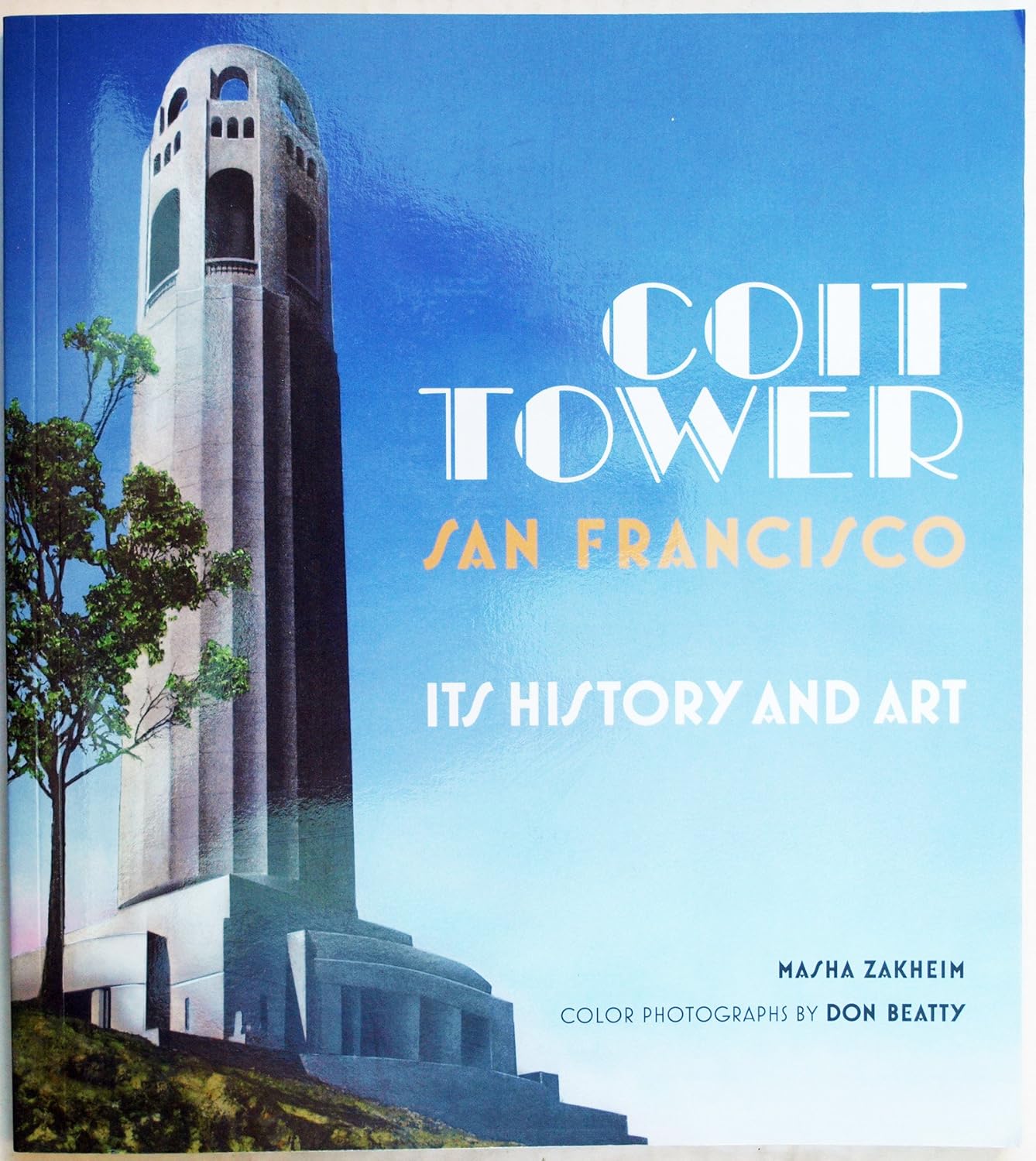 Coit Tower San Francisco: Its History and Art: Zakheim, Masha, Beatty ...