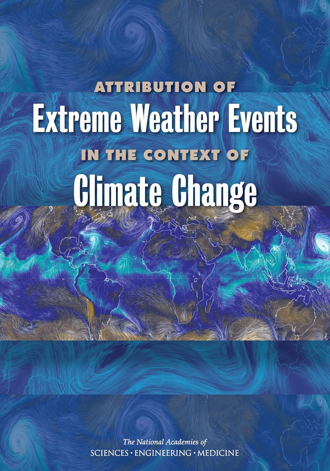 Attribution of Extreme Weather Events in the Context of Climate Change ...