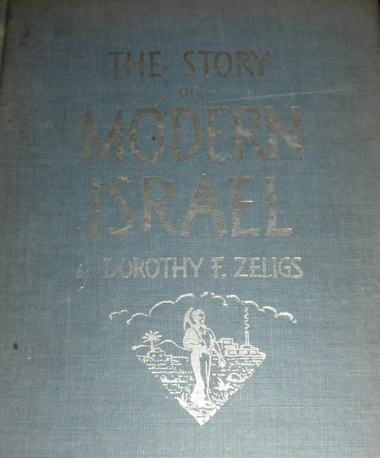 The story of modern Israel for young people: Zeligs, Dorothy F: Amazon ...