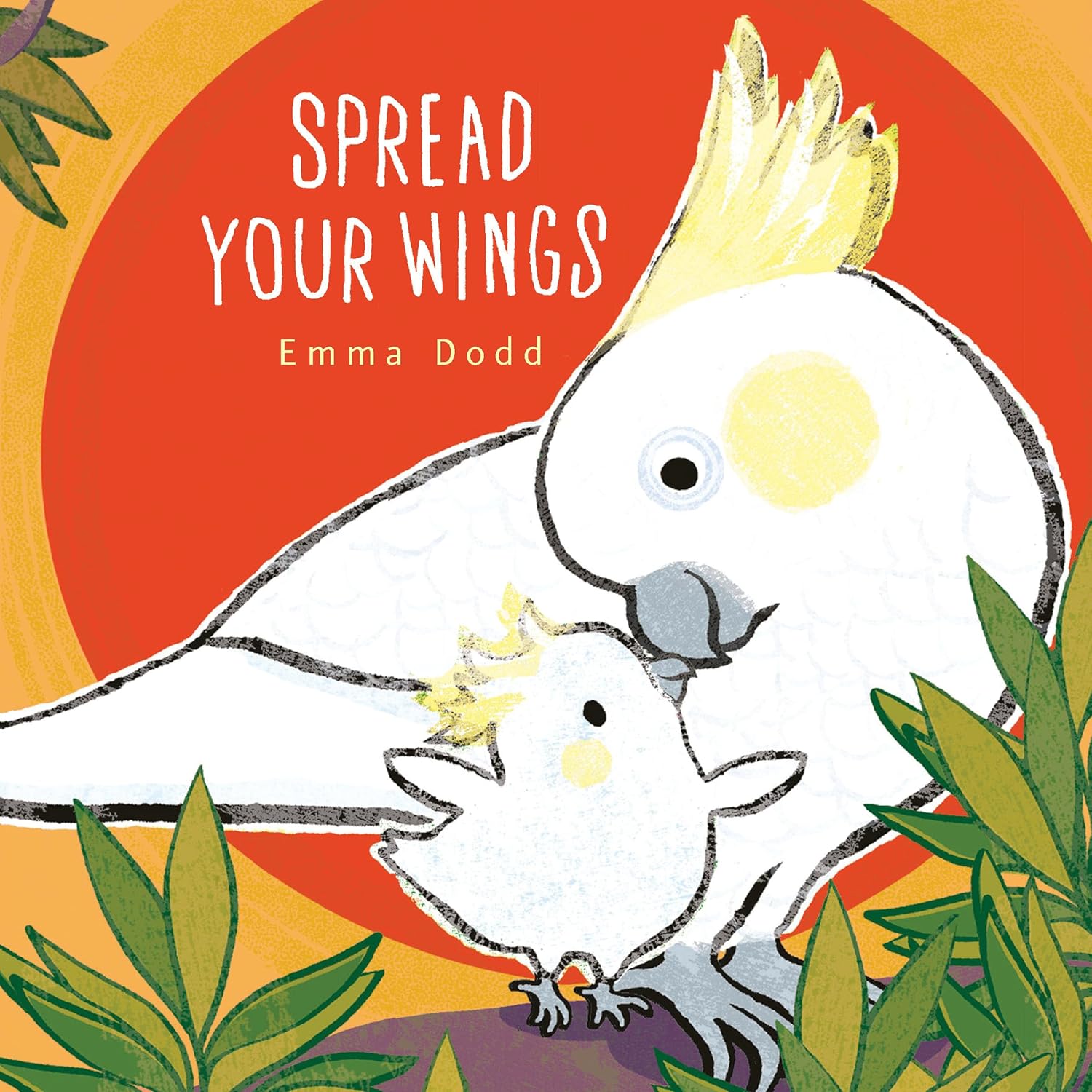 Spread Your Wings Padded Board Book: (A Heartwarming Story of Parental ...