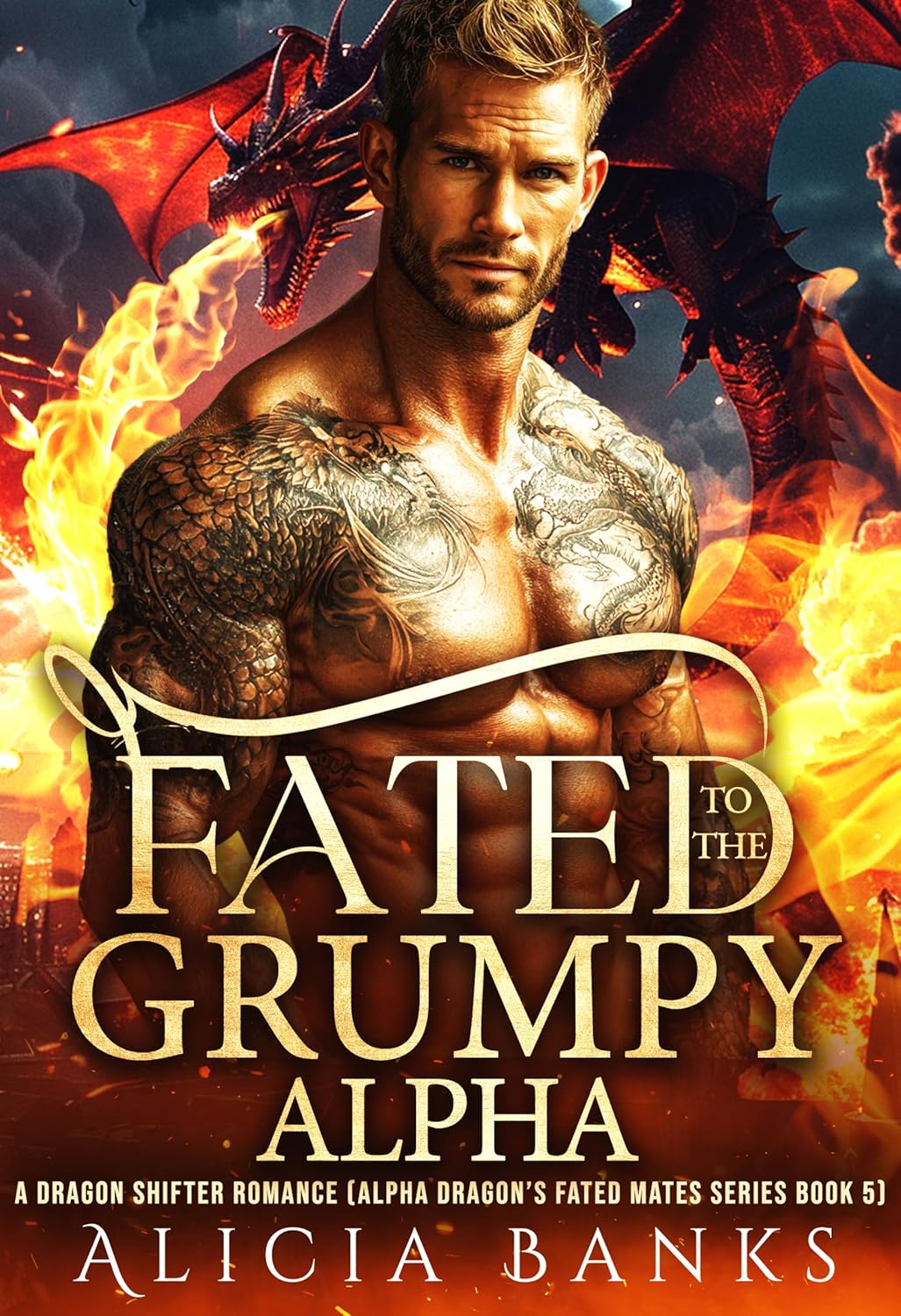 Fated to the Grumpy Alpha: A Dragon Shifter Romance (Alpha Dragons ...