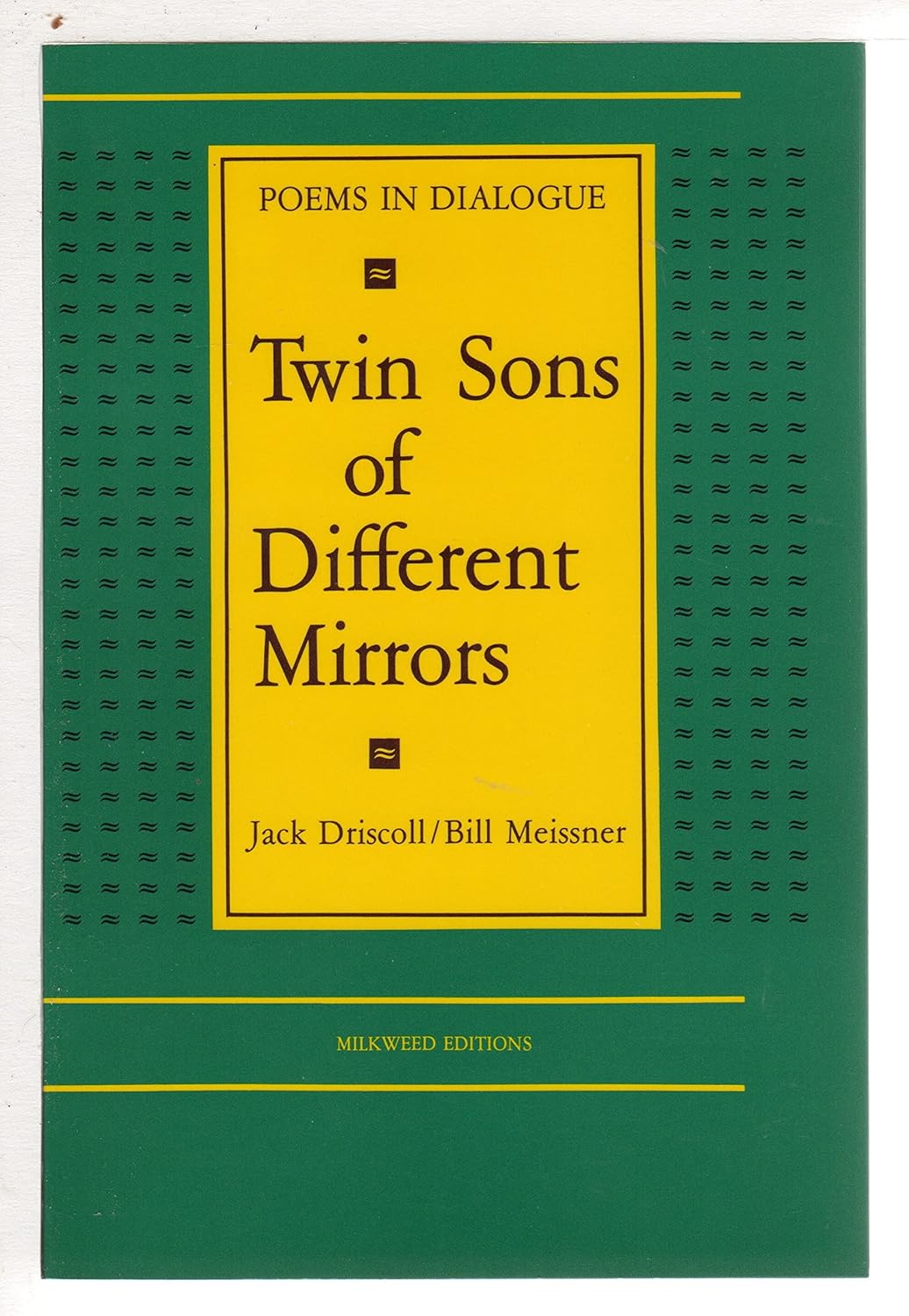 Twin Sons of Different Mirrors: Poems in Dialogue : Driscoll, Jack ...