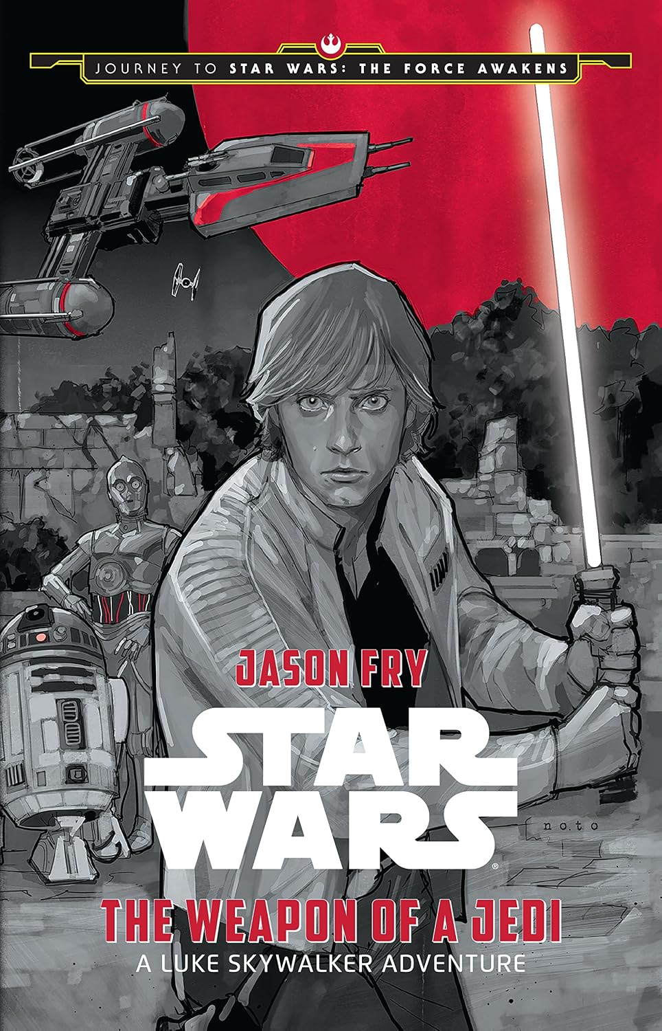 Journey to Star Wars: The Force Awakens: The Weapon of a Jedi: A Luke ...